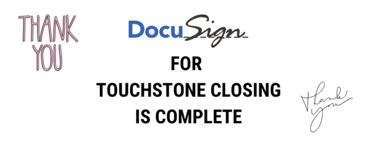 Signing Completed - Touchstone Closing and Escrow